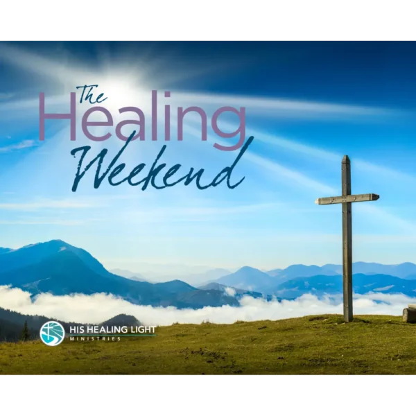 The Healing Weekend Planning Kit - His Healing Light Ministries